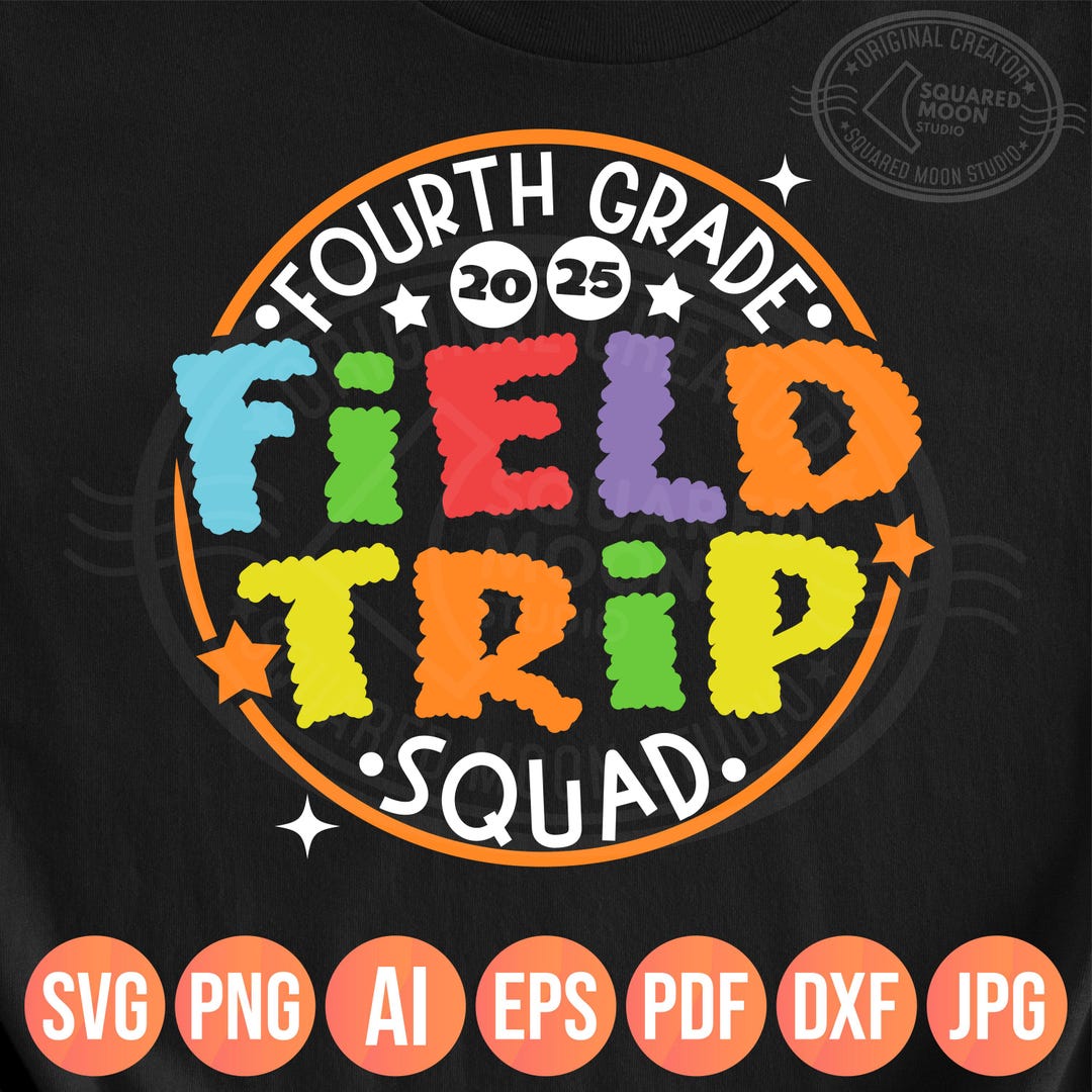 Field Trip Png Svg, Fourth Grade Field Day Squad 2025 for Boys Girls ...
