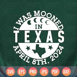 Solar Eclipse Svg Png I Was Mooned in Texas April 8th, 2024 America ...