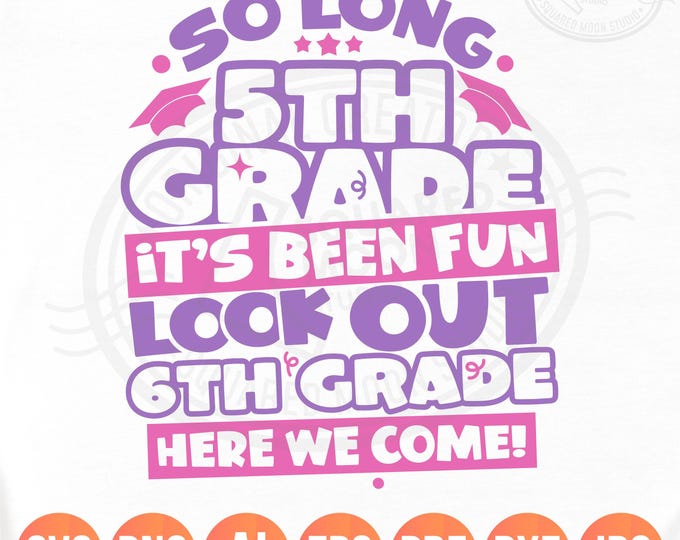 Goodbye 5th Grade Graduation to 6th Grade Hello Summer Kids Digital PNG ...