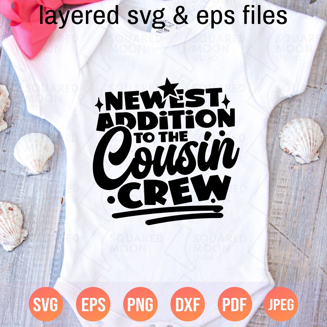 Newest Addition to the Cousin Crew Svg Png| Funny Cousins Crew Gift for ...