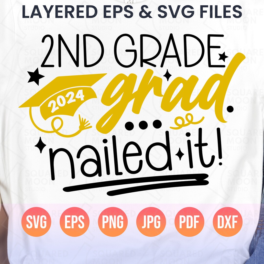 2nd Grade Graduation Svg Png Second Grade Grad Nailed It 2024 Graduate ...