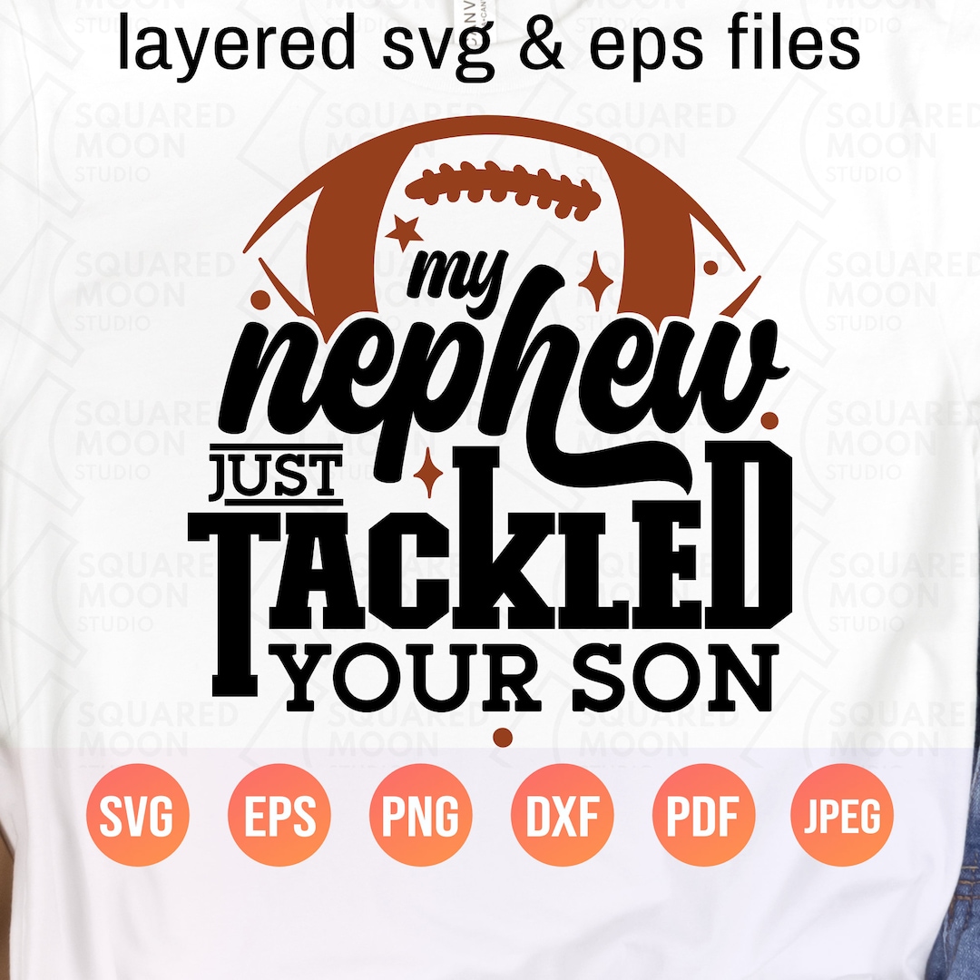 My Nephew Just Tackled Your Son Svg| Football Aunt Png| Funny Football ...