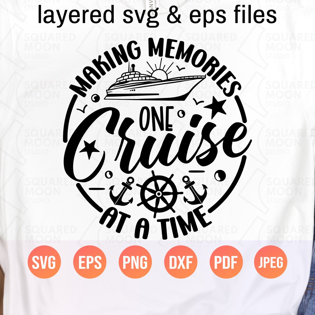 Buy Making Memories One Cruise at a Time Svg Png Dxf 2023 Family Cruise ...