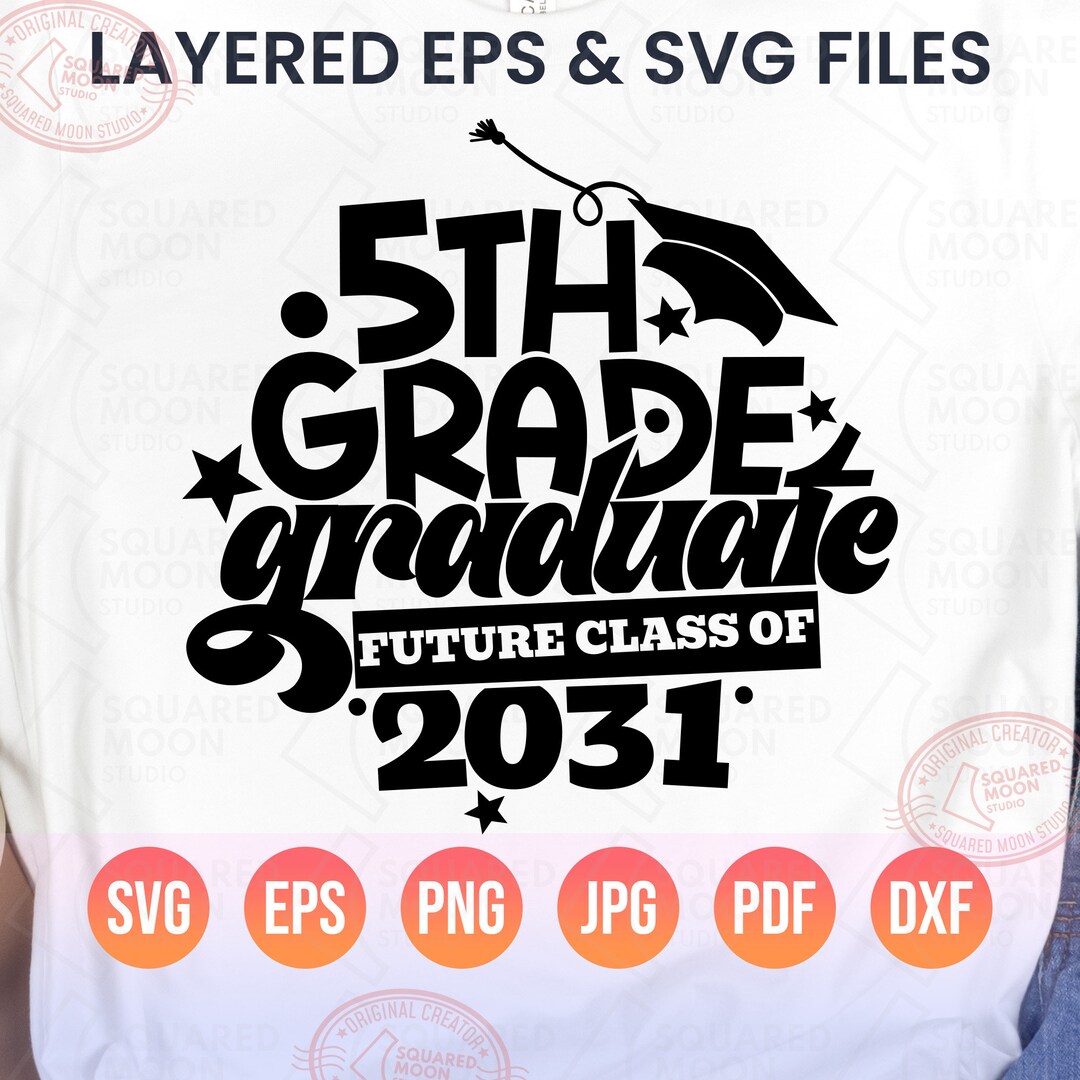 5th Grade Graduation Svg Future Class of 2031 Png Last Day of School ...