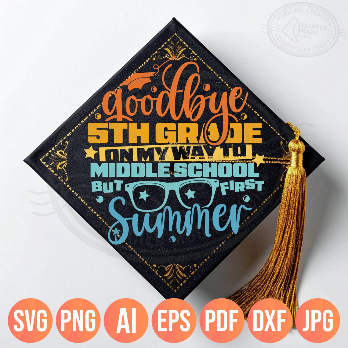 Goodbye 5th Grade on My Way to Middle School but First Summer Png Svg ...