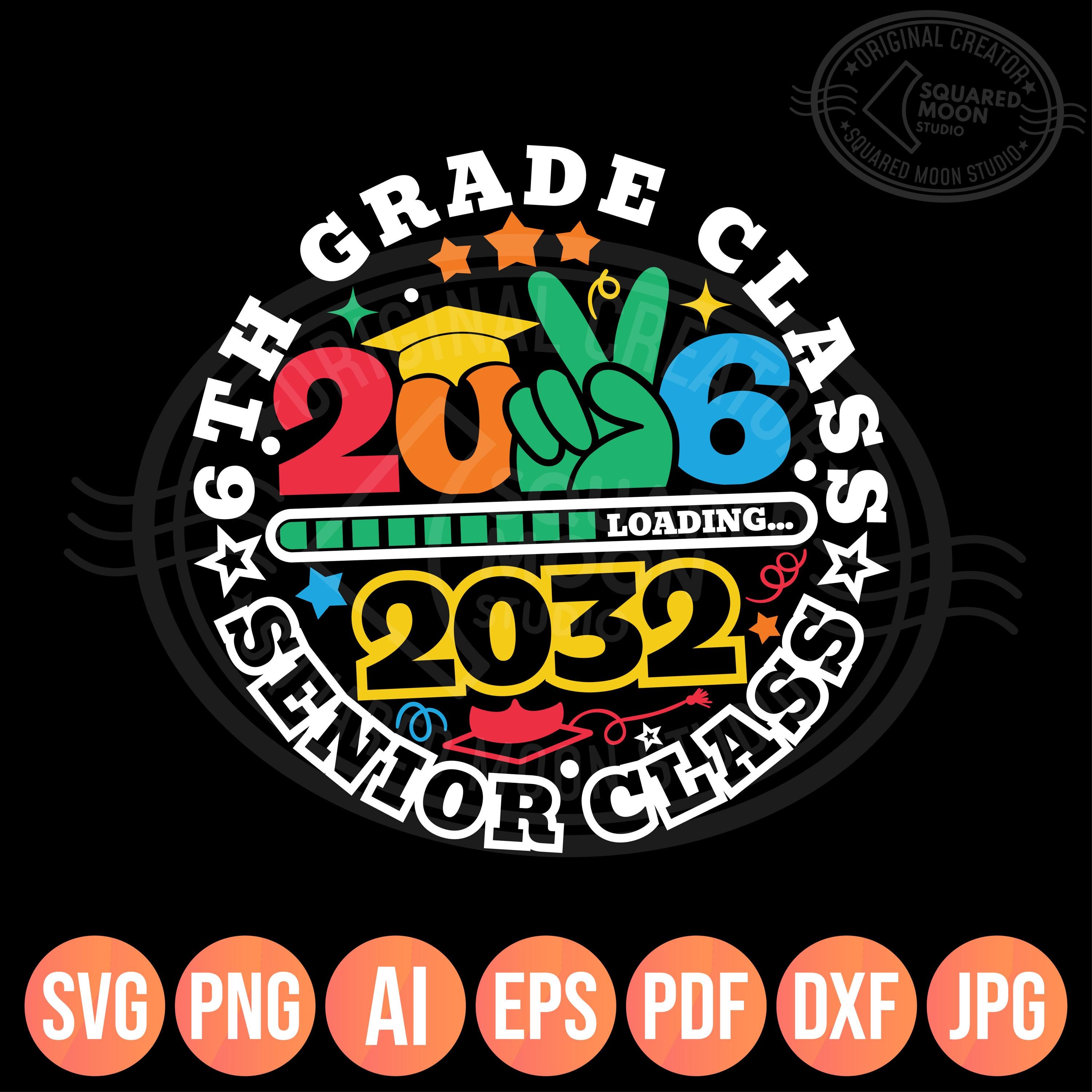 6th Grade Graduation Svg Png, Class of 2032 Loading, 2026 Sixth Grade ...
