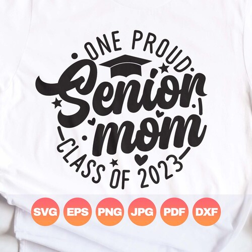 Proud Mom Of A 2023 Graduate Svg Files For Cricut Mom Class Etsy