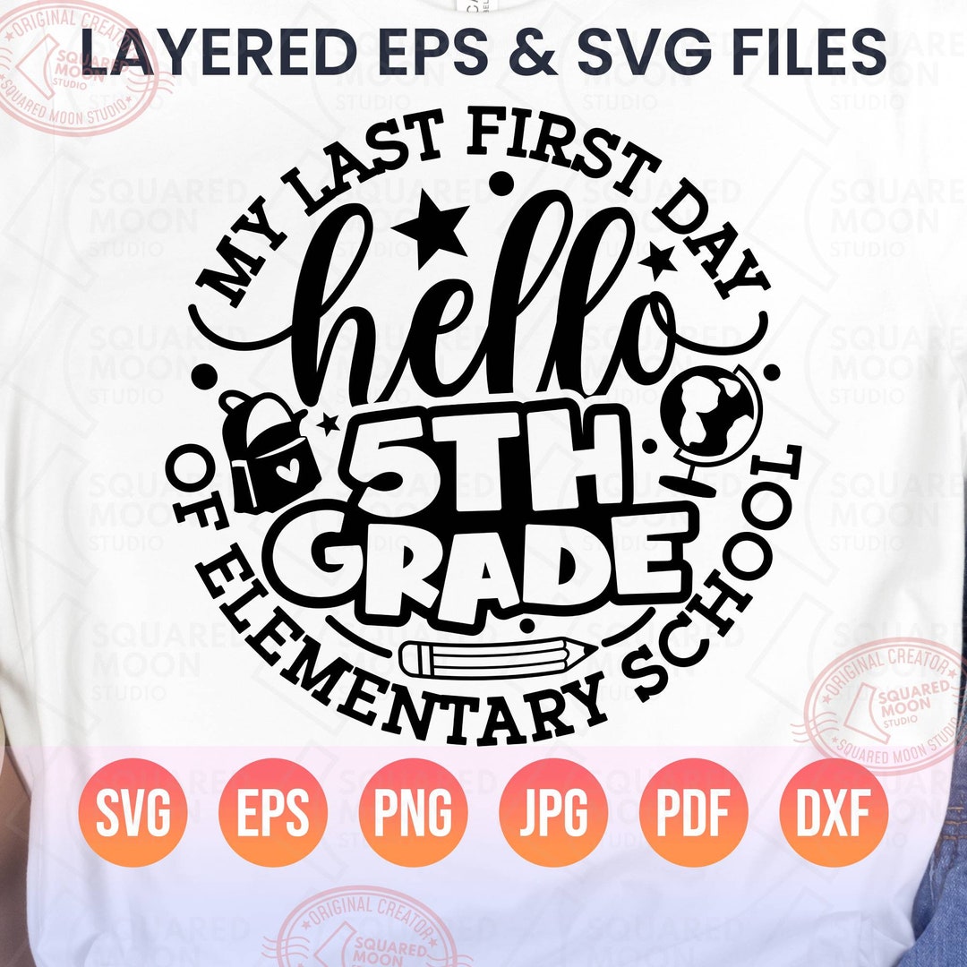 5th Grade Svg Png, Back to School Svg, Last First Day of Elementary ...