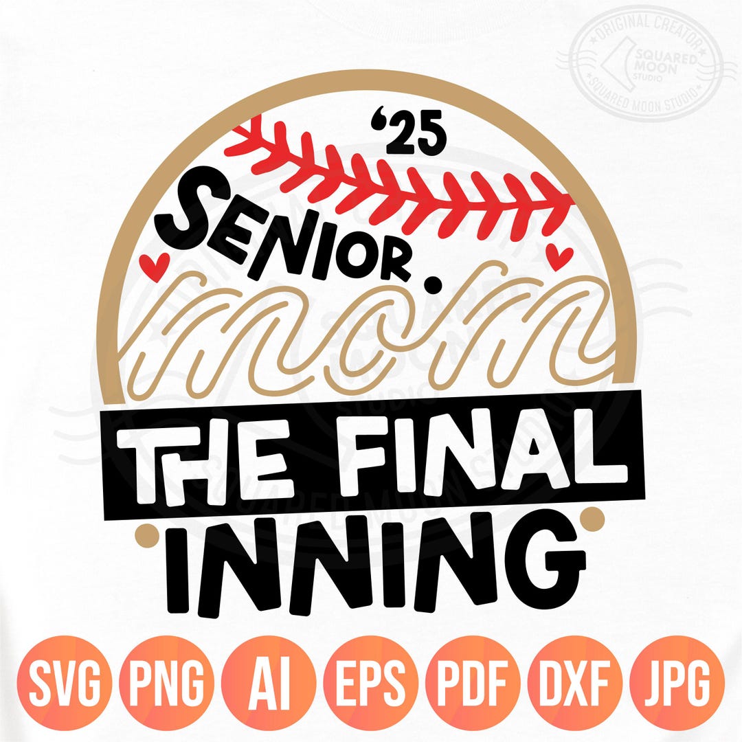 Senior Baseball Mom Svg Png, the Final Inning, Class of 2025 Shirt ...