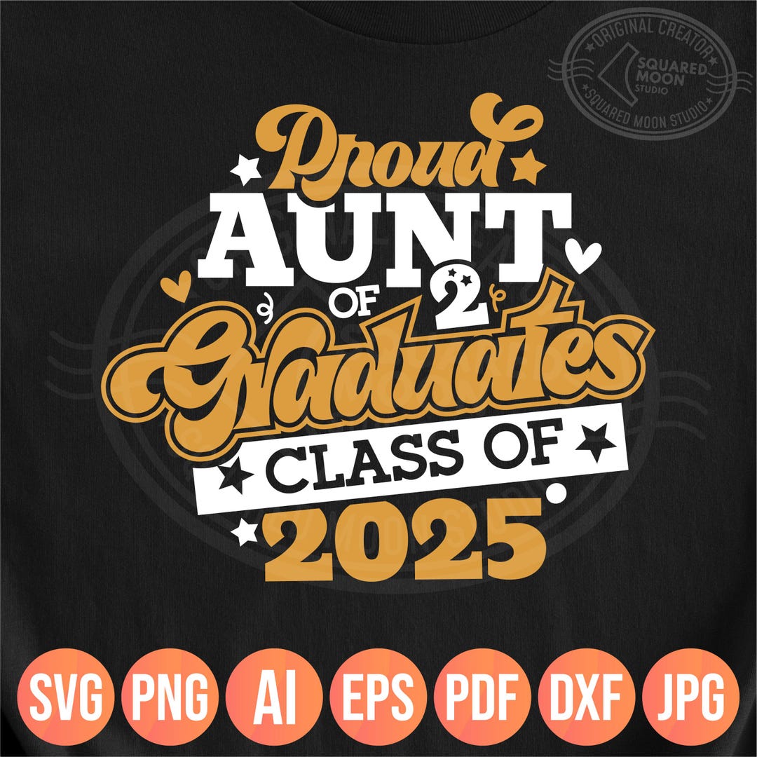 Proud Aunt of 2 Graduates Svg Png, Graduation Family Gift, Auntie of ...