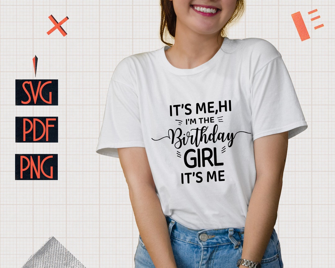Swifty Birthday Quote, Birthday Girl Svg, It's Me Birthday Girl - Etsy