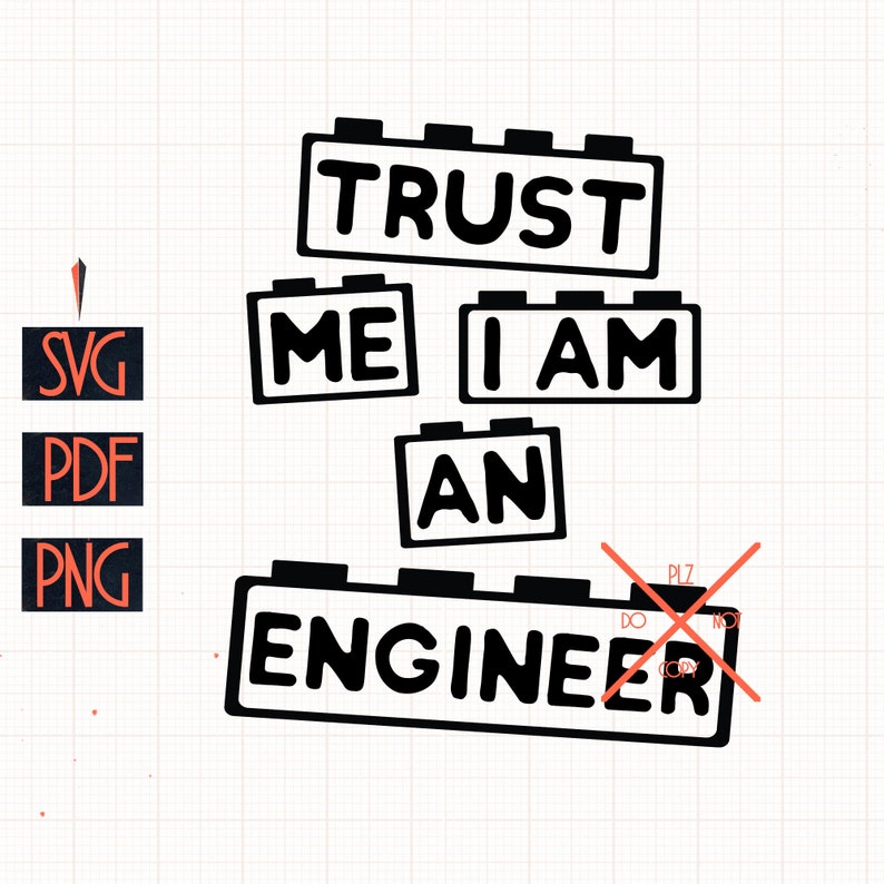 Trust Me I Am an Engineer Svg, Constructor SVG, Constructor Clipart ...
