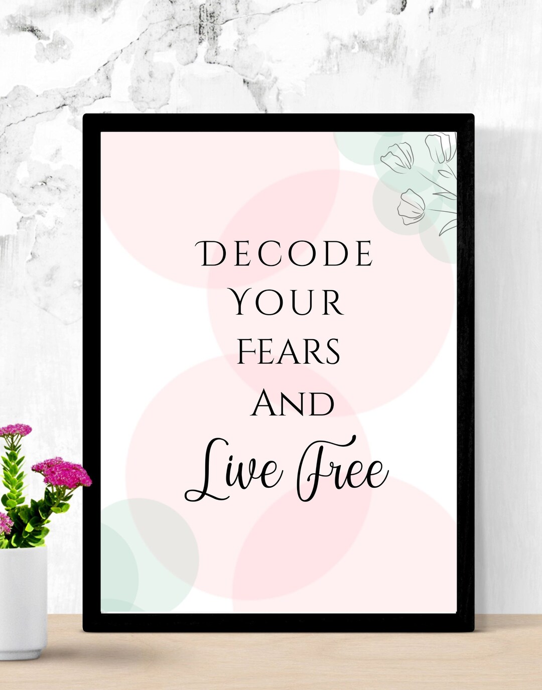 Decode Your Fears and Live Free, Inspirational Sayings, Inspirational ...