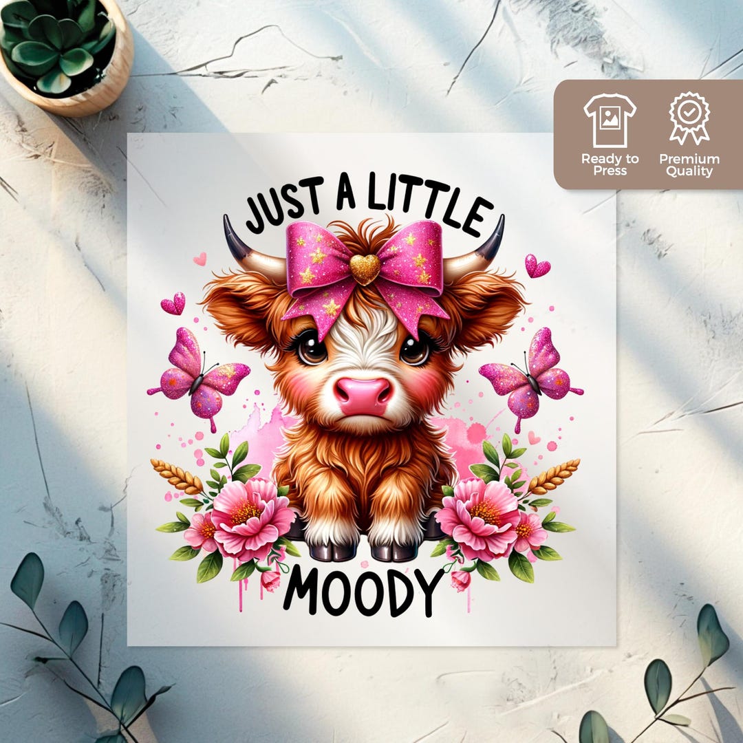 Baby Highland Cow DTF Transfer, Just a Little Moody Ready-to-press ...