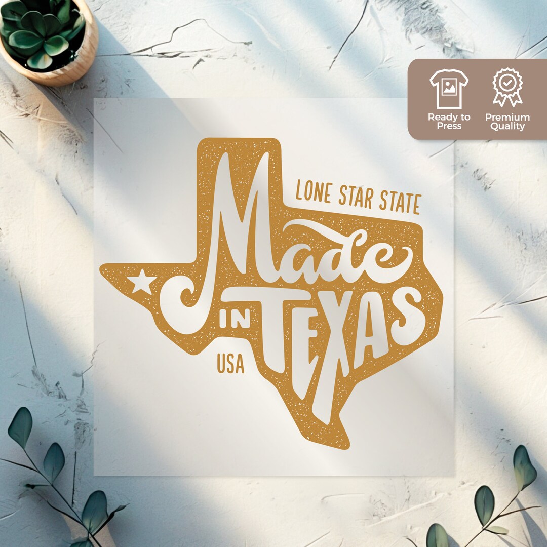 Made in Texas DTF Transfer, Texas State Design, Ready-to-press Graphic ...