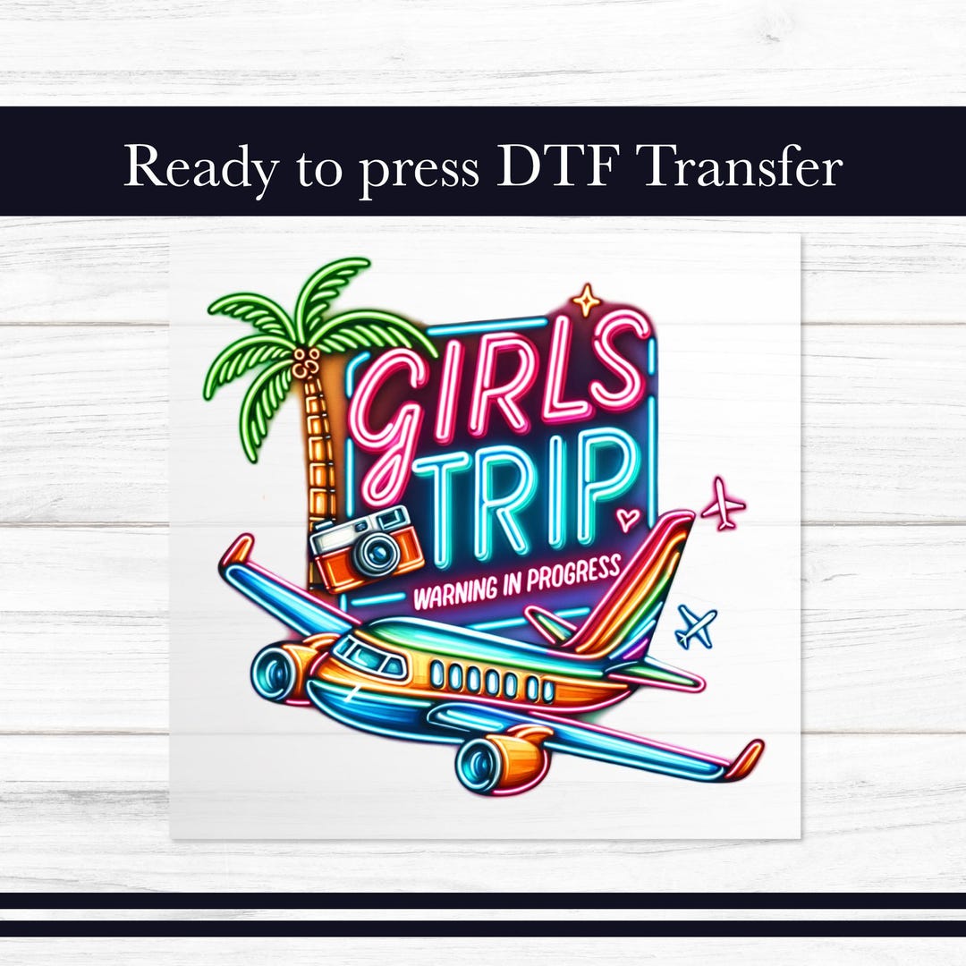 Girls Trip DTF Transfer, Neon Ready-to-press Design for Kids Apparel ...