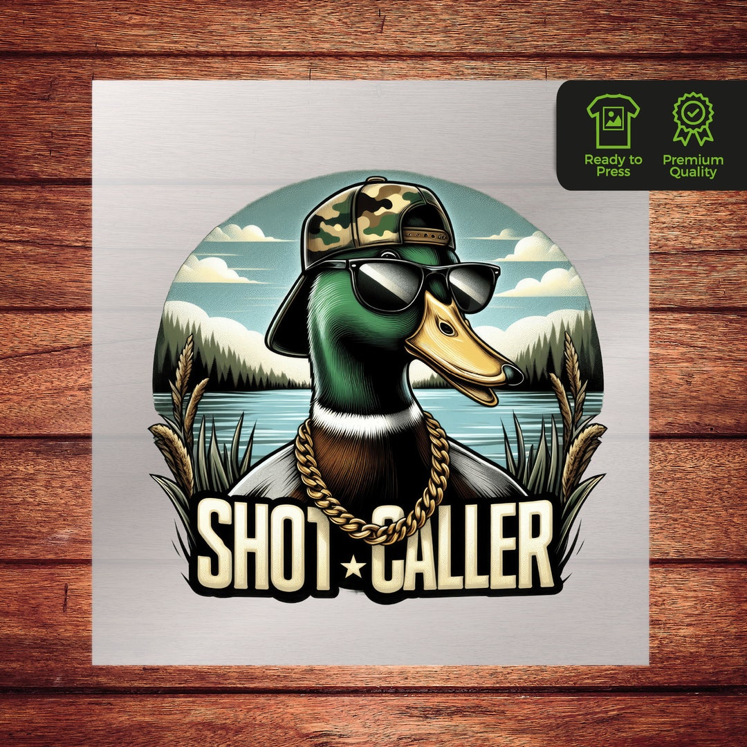 Hunting Duck DTF Transfer, Shot Caller Duck Design for Apparel T Shirt ...