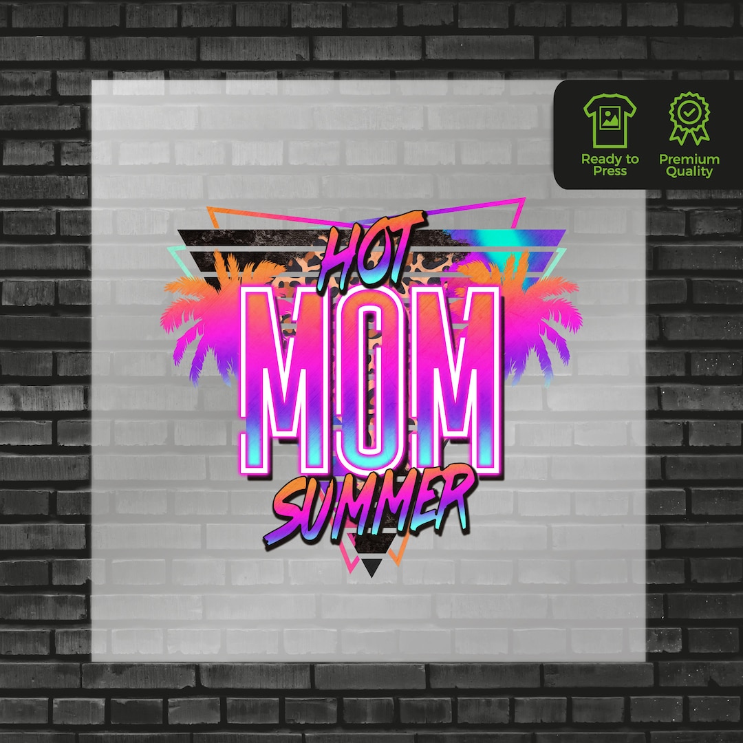 Hot Mom Summer DTF Transfer, Cool Mom Design, Ready-to-press Graphic ...