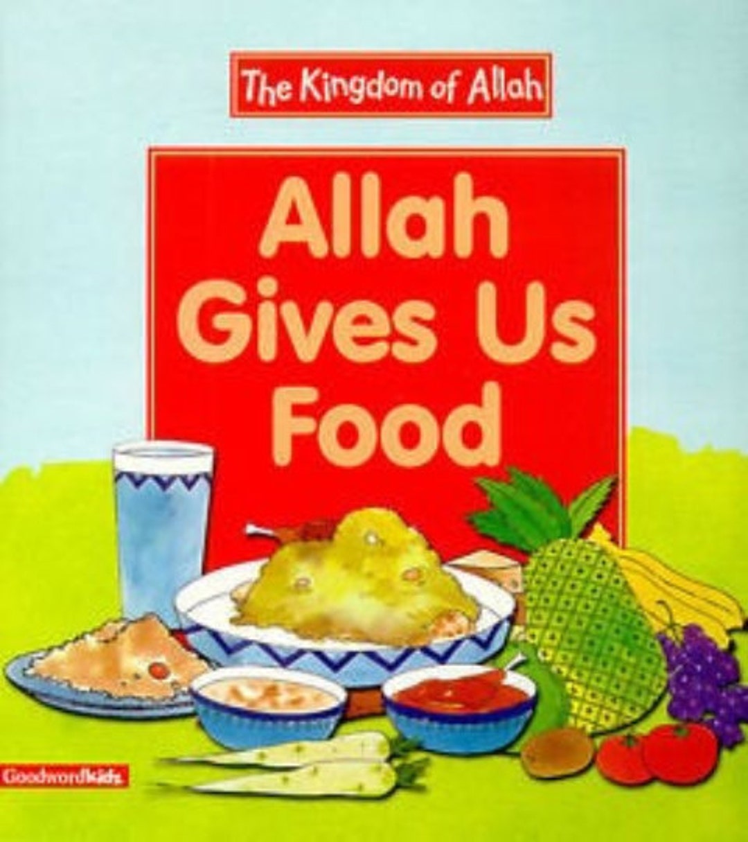 Allah Gives Us Food the Kingdom of Allah Islamic Kids Book - Etsy