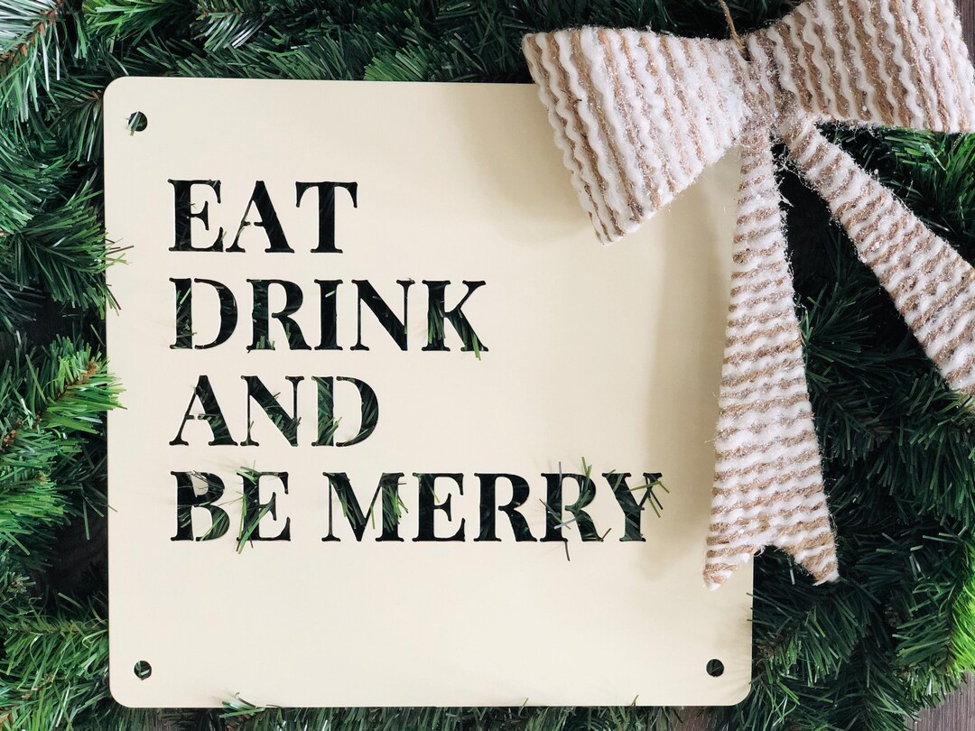 Eat Drink and Be Merry Metal Sign, Christmas Decor, Christmas Sign ...
