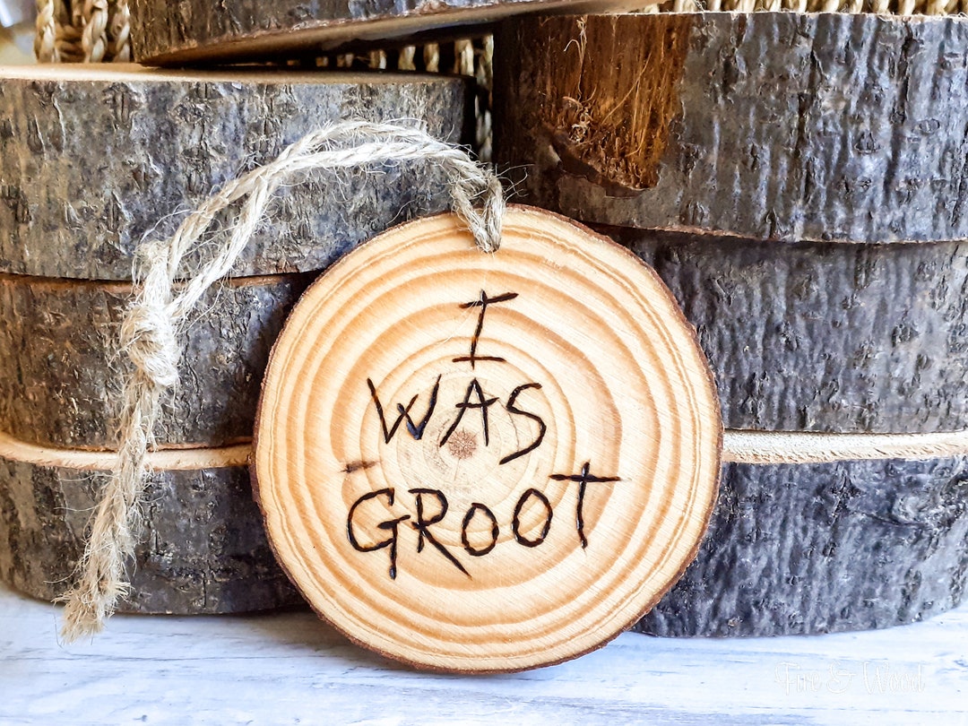 I Was Groot Wood Burned Decor, Pyrography Wood Slice, Groot Fan ...