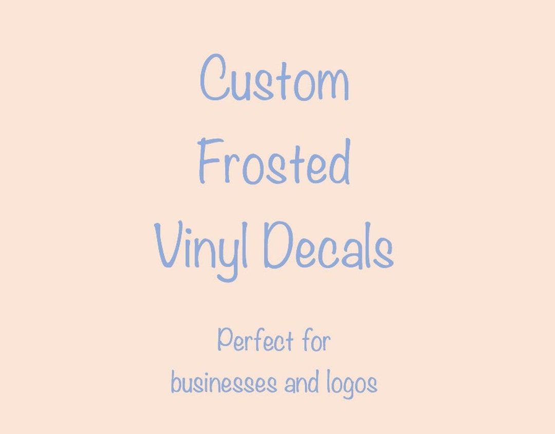Custom Frosted Vinyl Sticker Personalized Frost Vinyl Decal Etched ...