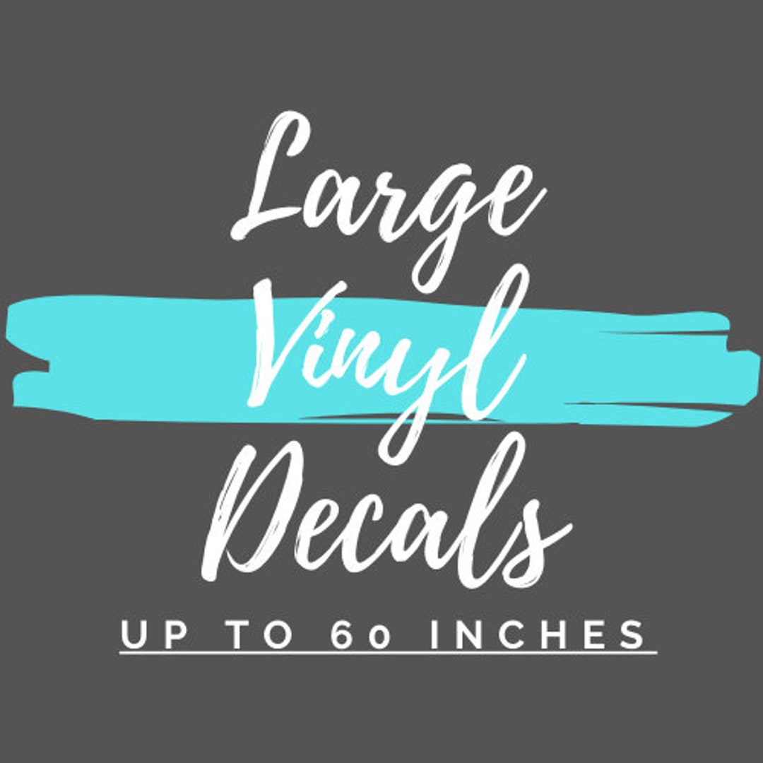 Large Vinyl Decals | Big Custom Stickers | 50 Inch Sticker | 30 Inch ...
