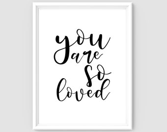 You Are so Loved DIGITAL DOWNLOAD Inspirational Wall Art Simple Home ...