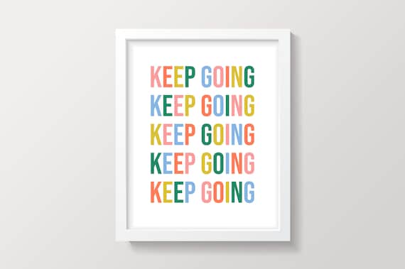 Keep Going Motivation Wall Art Printable Instant Download | Etsy