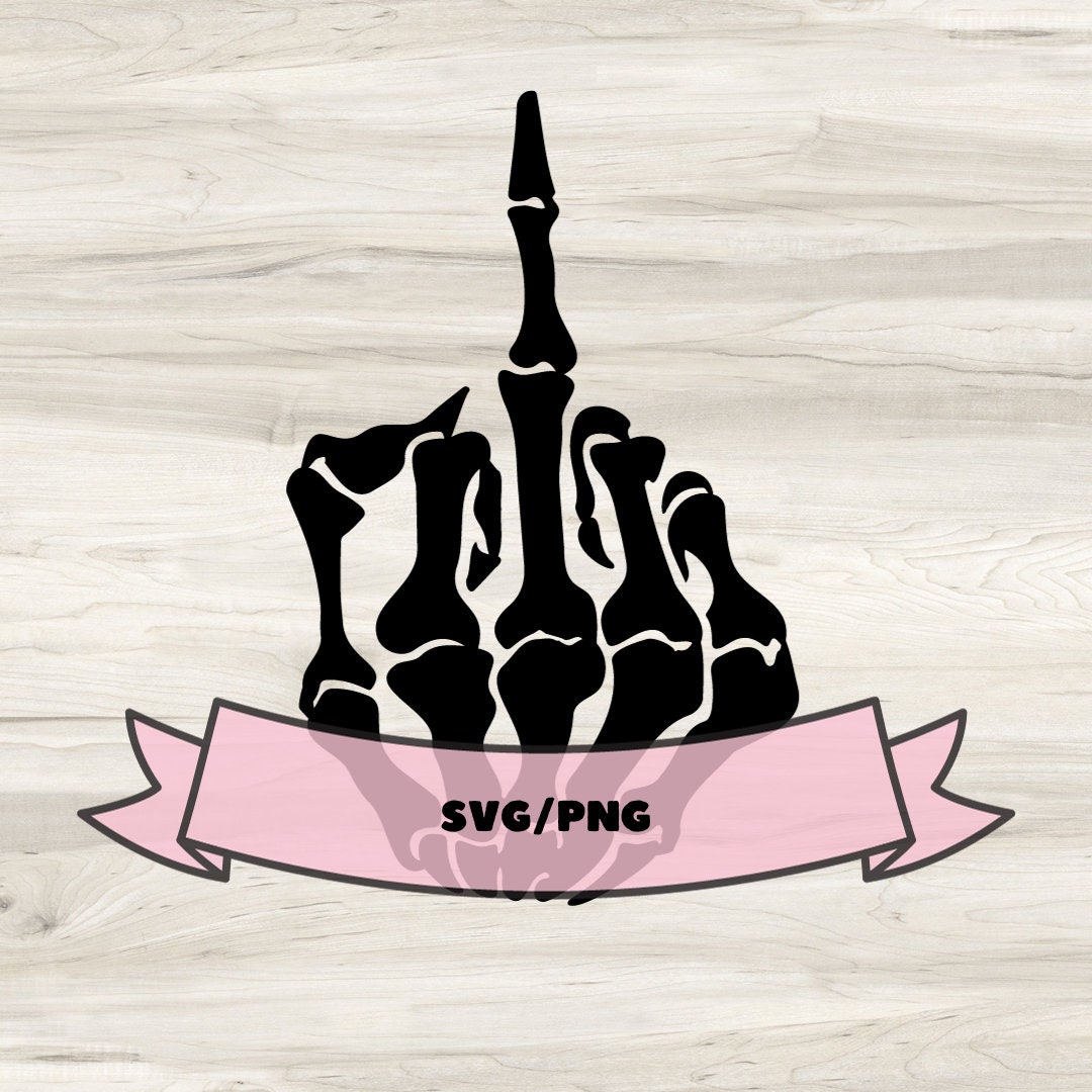 Middle Finger Skeleton SVG/PNG - Etsy
