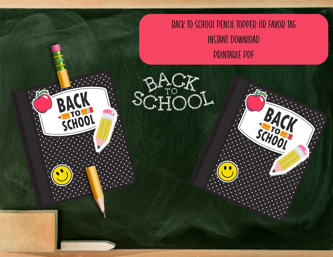 Back to School Pencil Topper | Classroom Favor Tag (printable PDF) - Etsy
