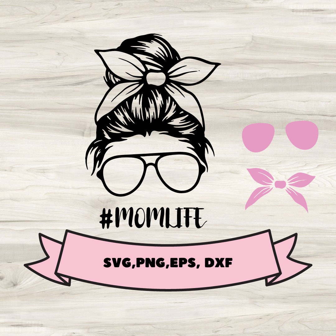 Messy Bun SVG, Mom Life SVG, Messy Bun Mom Svg, Png, Eps, Dxf - Etsy