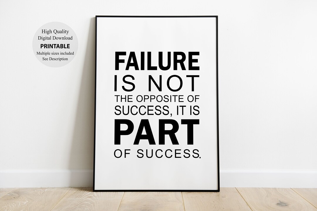 Failure is Not the Opposite of Success It's Part of Success ...