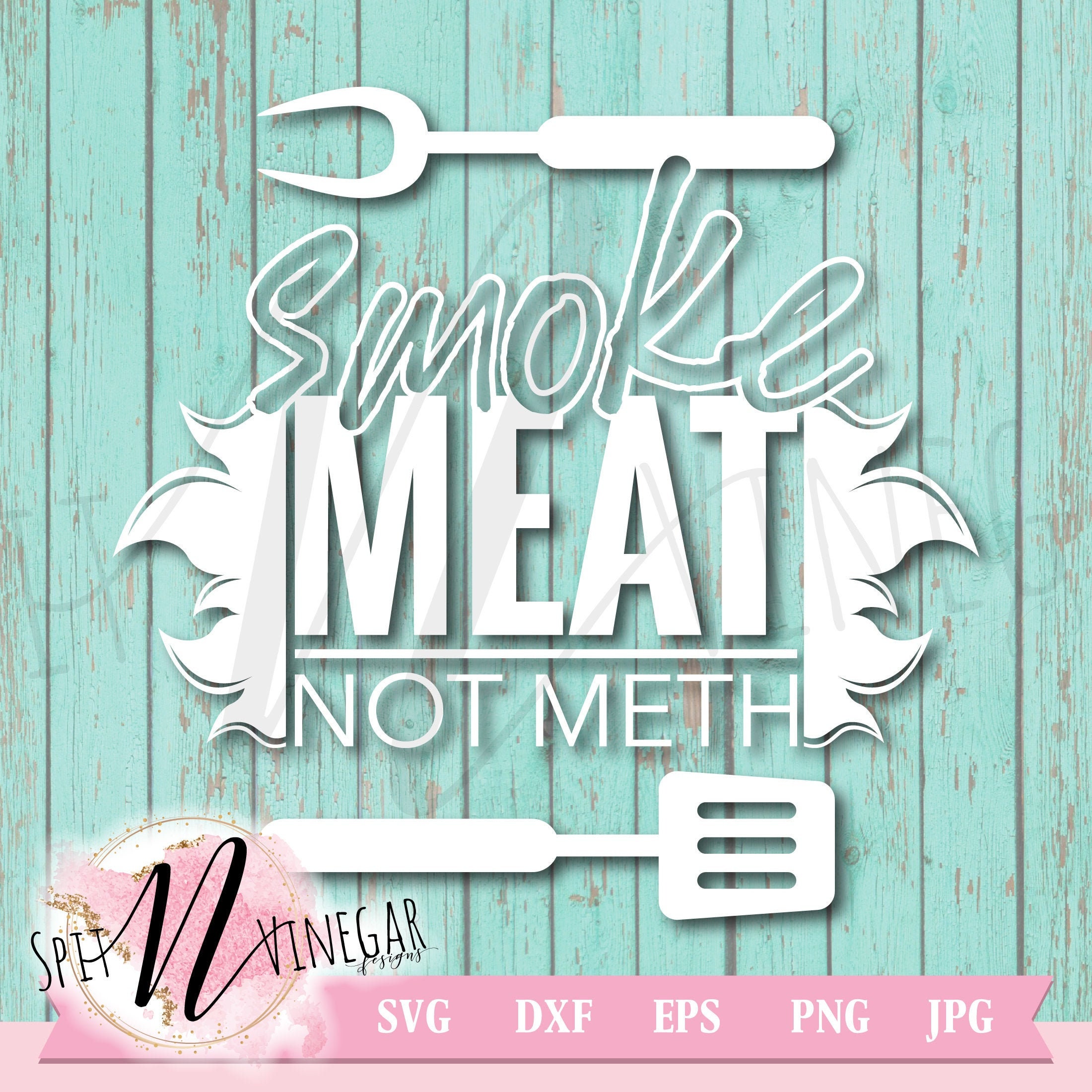 Smoke Meat Not Meth Vector File - Etsy
