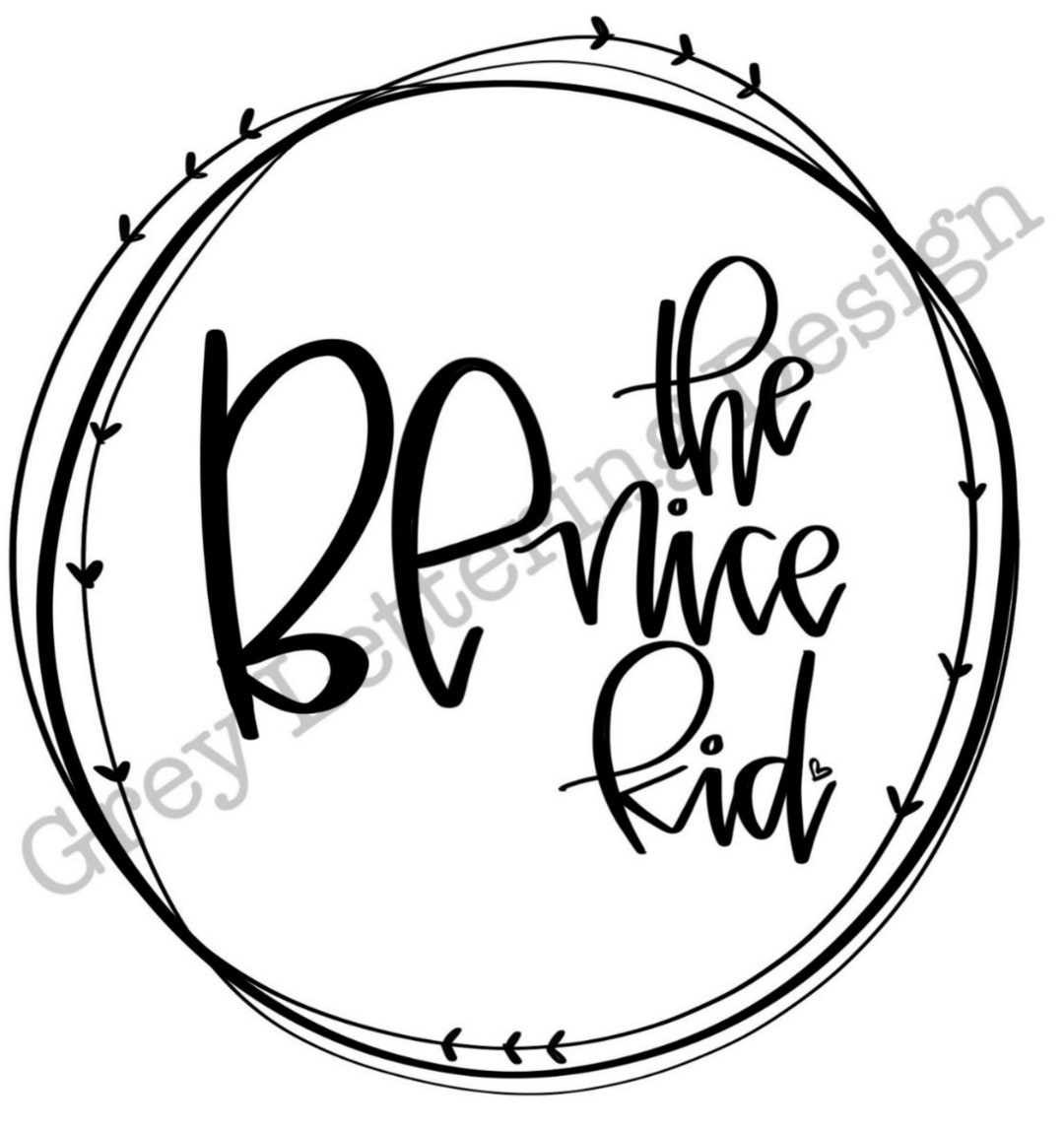 Be the Nice Kid Cricut SVG PNG JPG Files Vinyl Shirt Making Heat ...