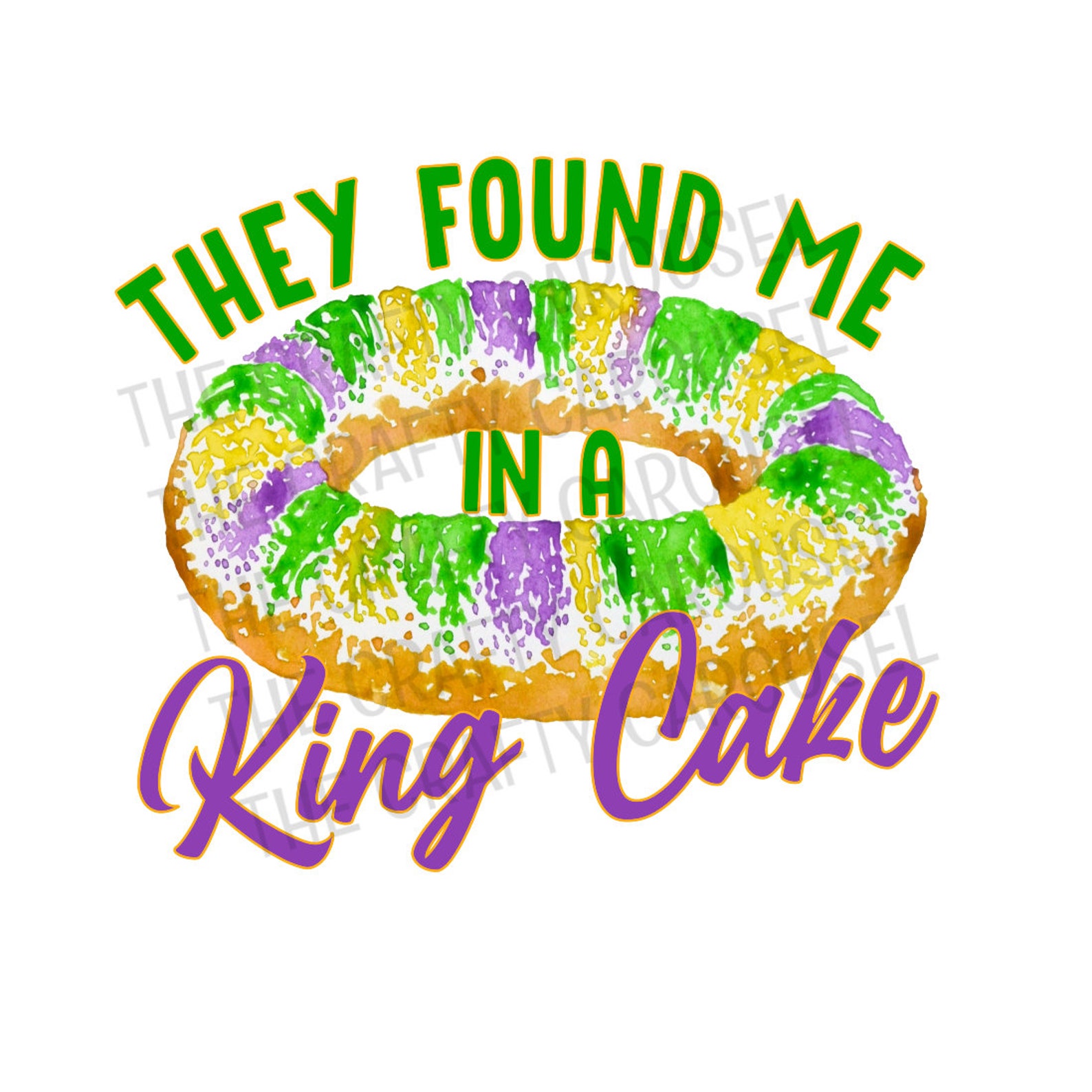 They Found Me in a King Cake Digital PNG File - Etsy