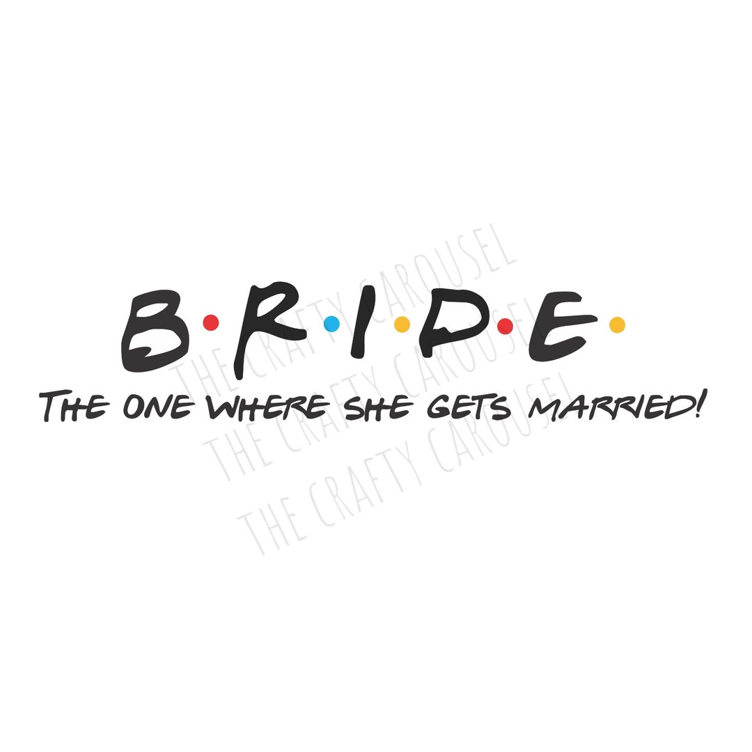 Bride, Friends SVG Cut File, Digital File - Etsy