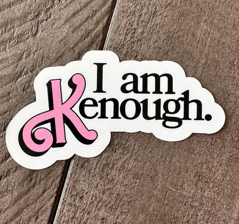 I Am Kenough Barbie Sticker Barbie Movie Vinyl Stickers - Etsy New Zealand