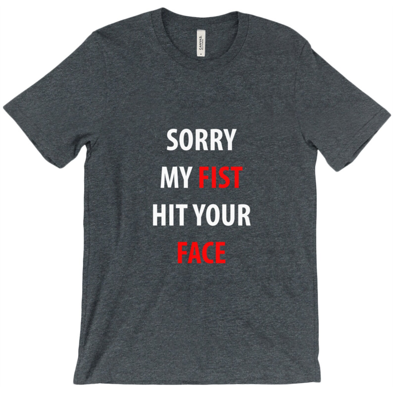 Sorry My Fist Hit Your Face T-shirt Funny T-shirt | Etsy