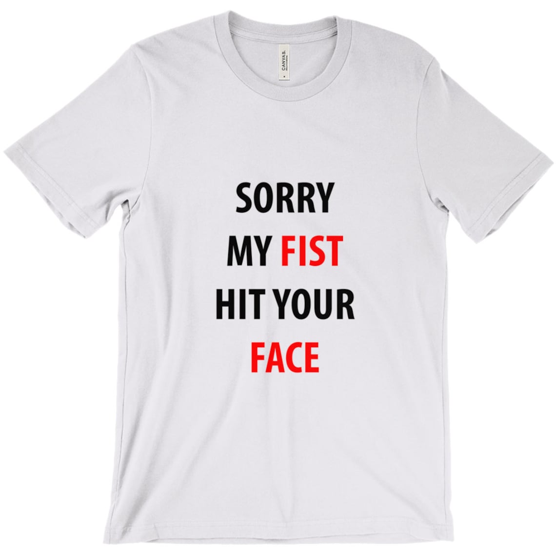Sorry My Fist Hit Your Face T-shirt Funny T-shirt | Etsy