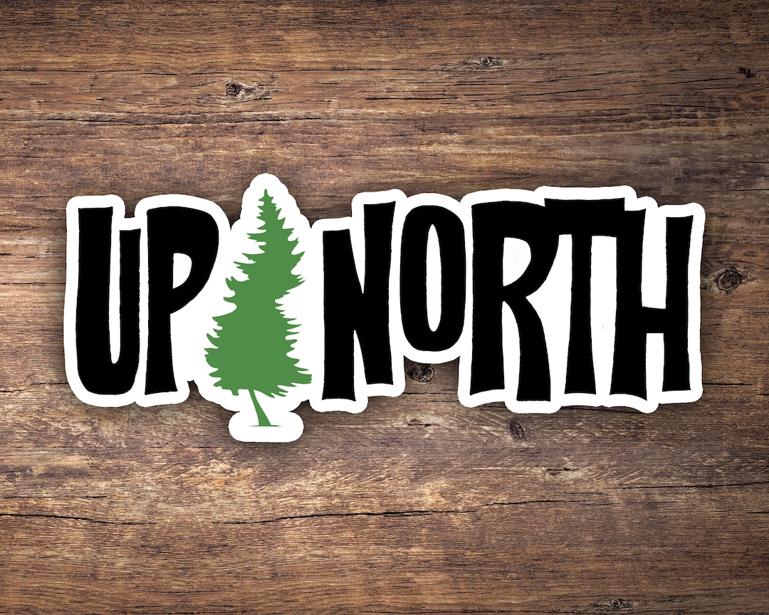 Up North Vinyl Die Cut Bumper Sticker Window Decal - Etsy