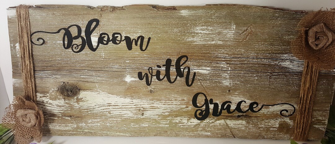 Rustic Barnwood "bloom With Grace" Sign With Burlap Flowers - Etsy
