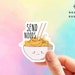 Send Noods Sticker, Quote Sticker, Vinyl Sticker, Laptop Sticker ...