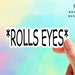 Rolls Eyes Sticker, Cute Sticker, Water Bottle Decal, MacBook Sticker ...
