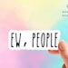 Ew People Sticker Quote Sticker Vinyl Sticker Laptop - Etsy