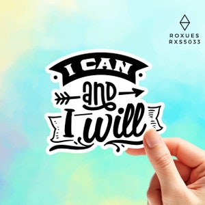 I Can and I Will Sticker, Vinyl Sticker, Laptop Sticker, Water Bottle ...