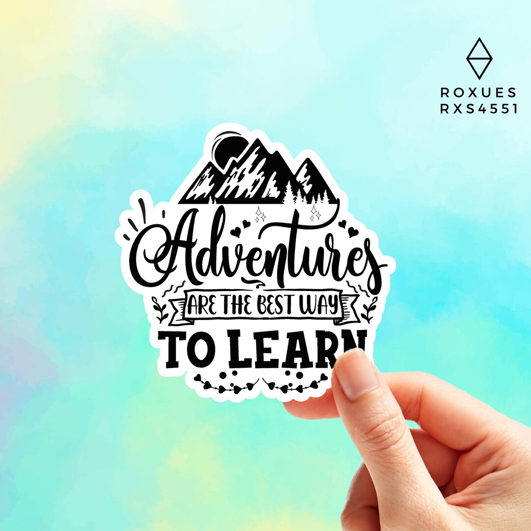 Adventures Are the Best Way to Learn Sticker Adventure Sticker, Travel ...