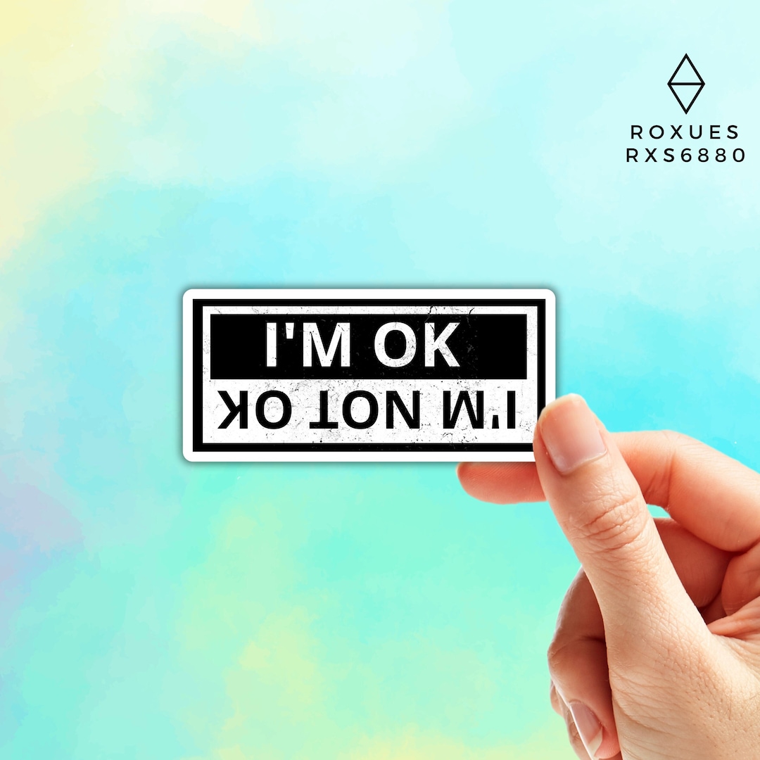 I'm Ok, I'm Not Ok Sticker, off Road Sticker, Outdoor Sticker, Funny ...