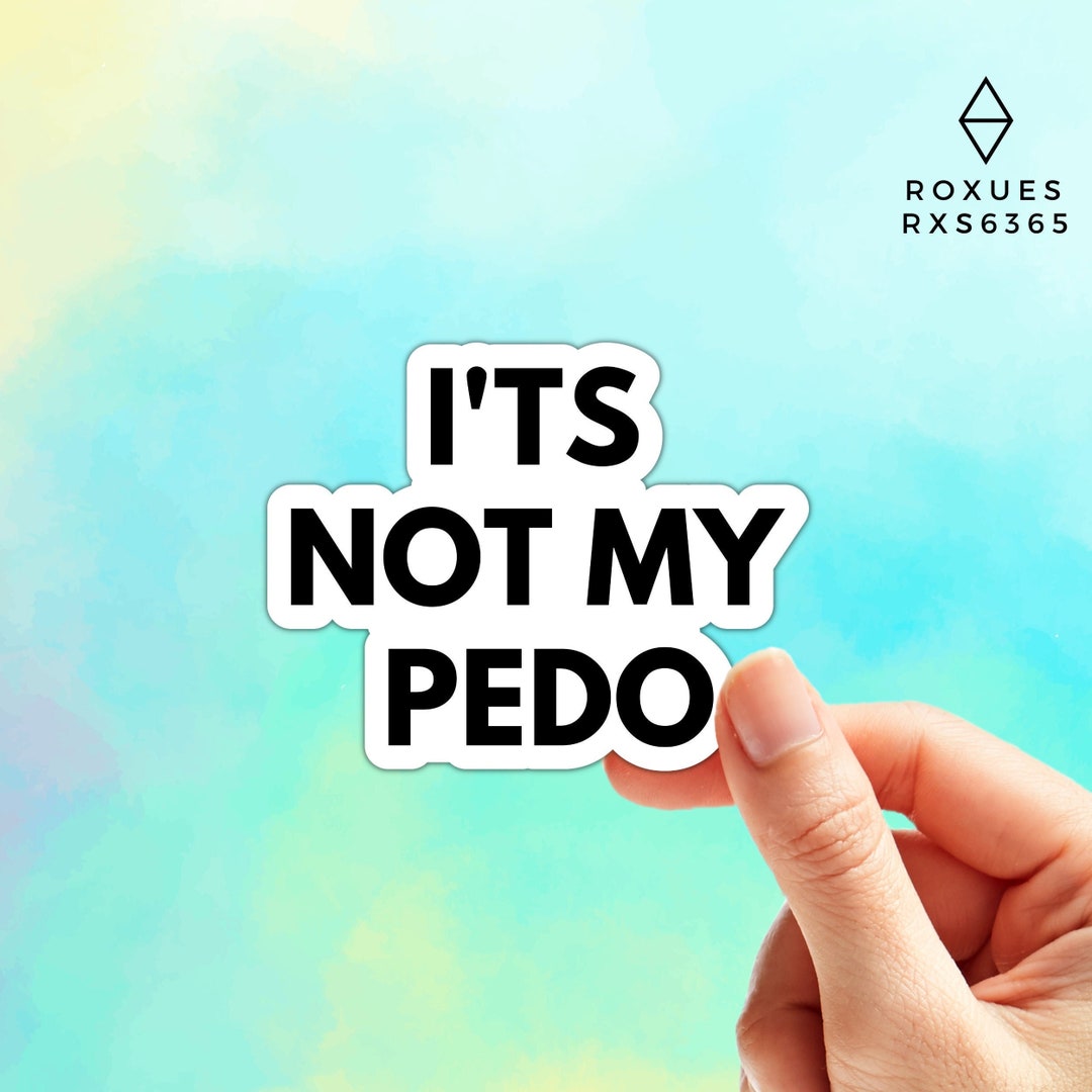 I'ts Not My Pedo Sticker Mexican Sticker No Mames - Etsy