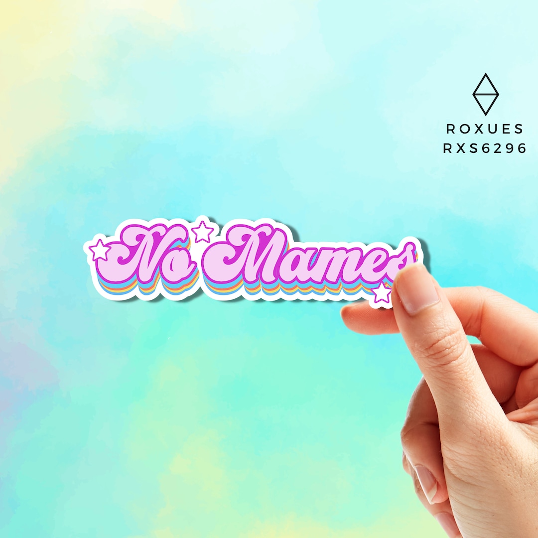 No Mames Sticker, Mexican Sticker, Mexico Sticker, Mexican Phrases ...